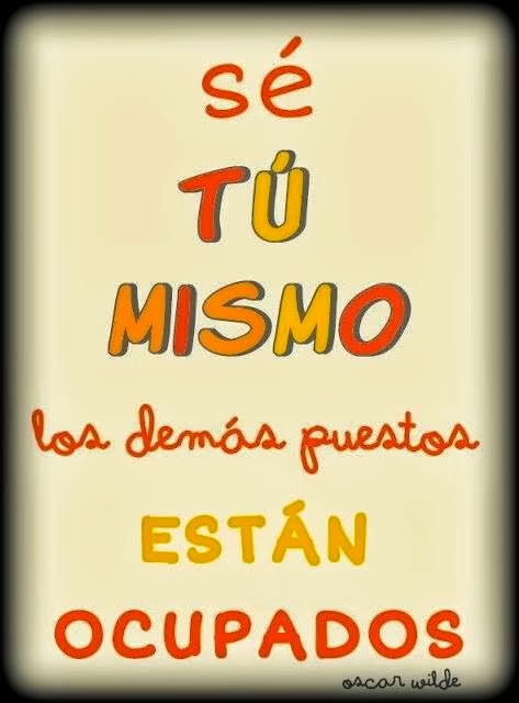 Sé tú mismo ~ Mejores Mensajes