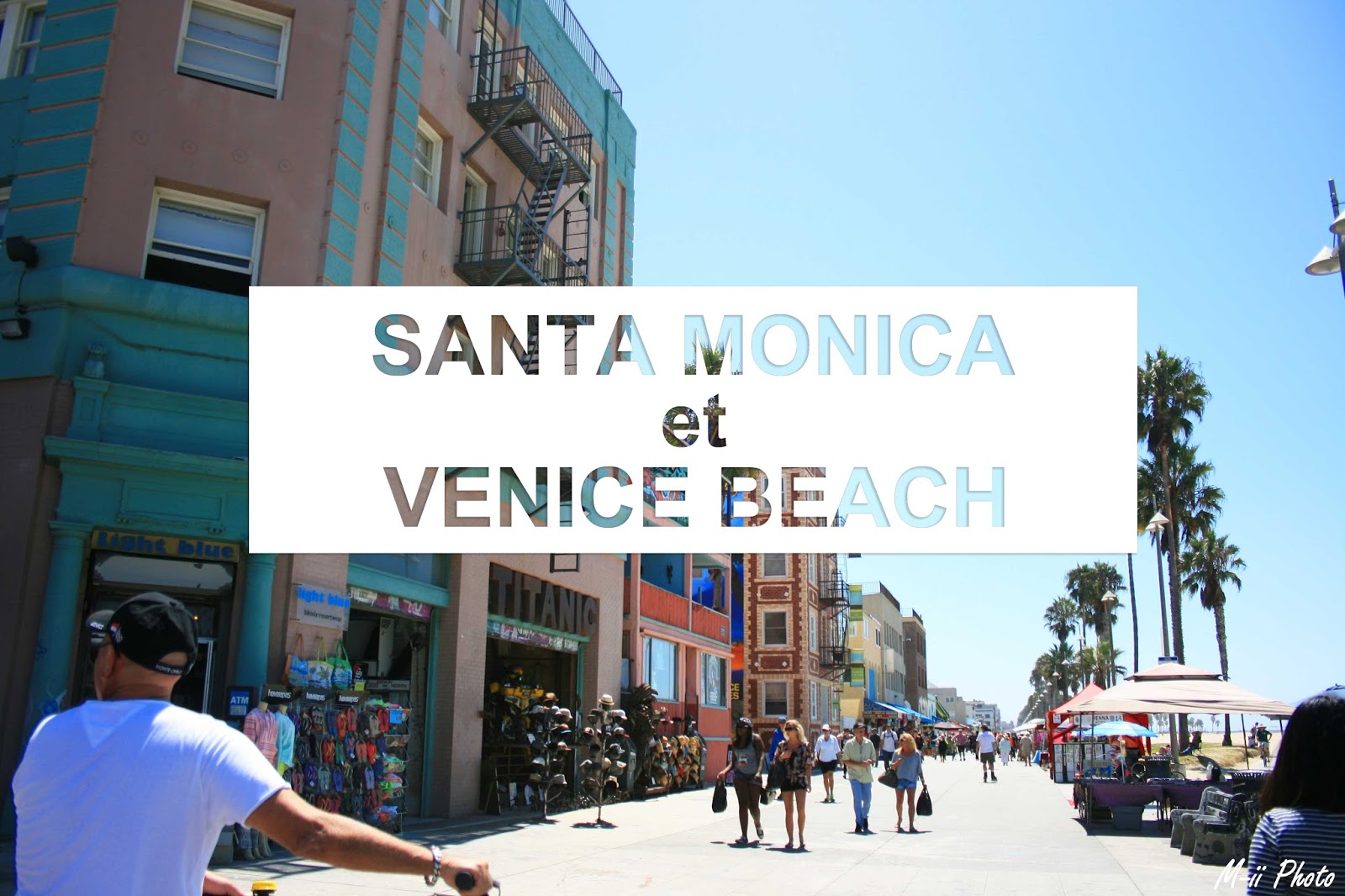 1 jour à SANTA MONICA et VENICE BEACH - My Travel Background