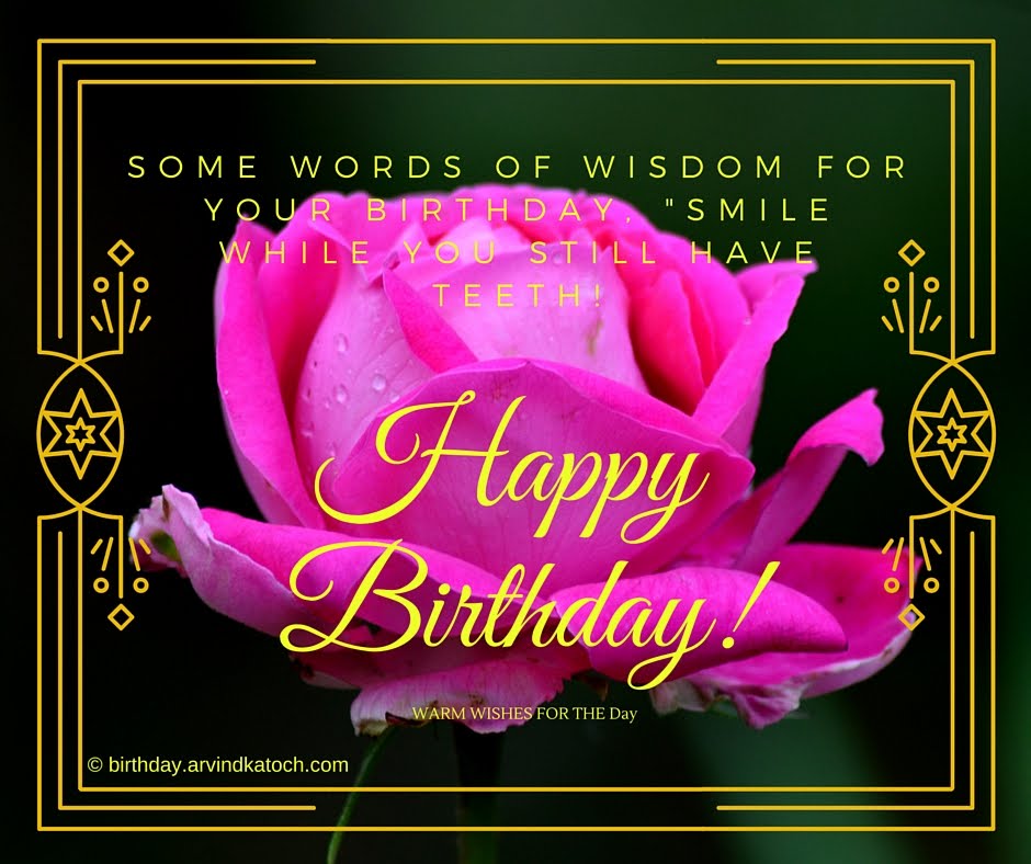 Pink Rose Happy Birthday Card SOME WORDS OF WISDOM FOR YOUR BIRTHDAY pink-rose-happy-birthday-card-some-words-of-wisdom-for-your-birthday