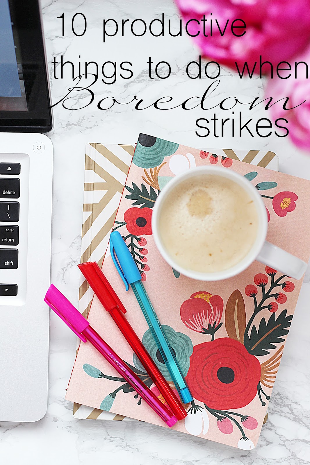 10 Productive Things You Can Do When Boredom Strikes Lauren Writes 10-productive-things-you-can-do-when-boredom-strikes-lauren-writes