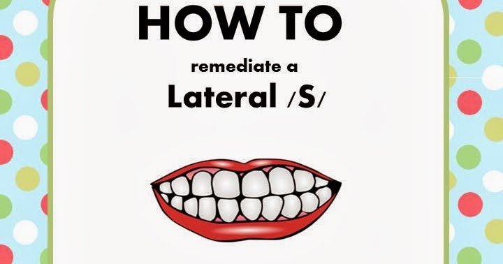 Speech Therapy Tools: HOW TO Remediate a Lateral /S/