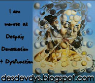 Despair, Devastation & Dysfunction