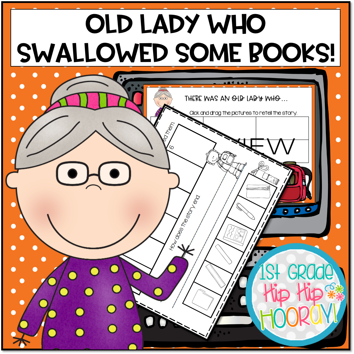 1st Grade Hip Hip Hooray!: There Was An Old Lady Who Swallowed Some Books!