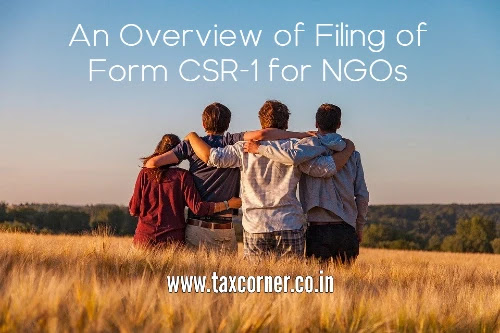 An Overview of Filing of Form CSR-1 for NGOs