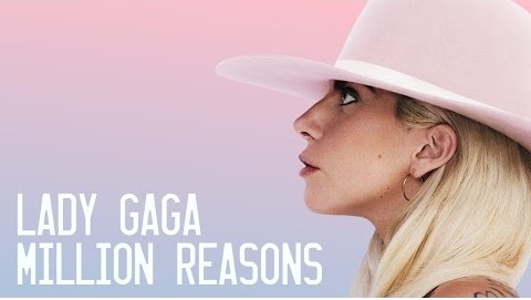 Lady Gaga - Million Reasons Lyrics - Song Lyrics