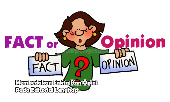 MEMBEDAKAN FAKTA DAN OPINI DALAM TEKS EDITORIAL KELAS 12