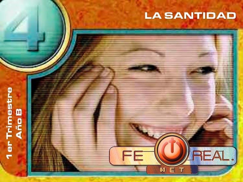 Fe Real | Lección 4: La santidad | 1er Trimestre 2023 | Año B ...
