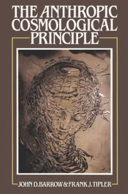 The anthropic cosmological principle - John Barrow & Frank Tipler