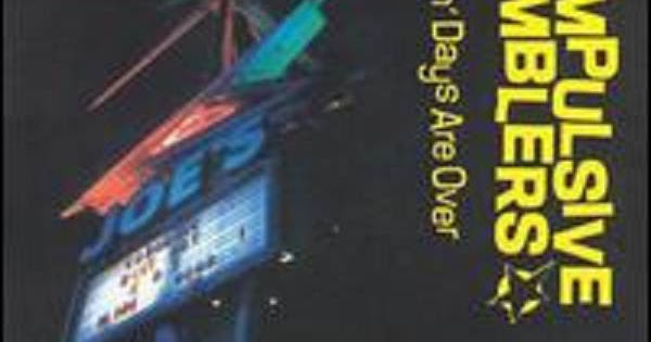 I Hate The 90s: COMPULSIVE GAMBLERS Gambling Days Are Over 1995