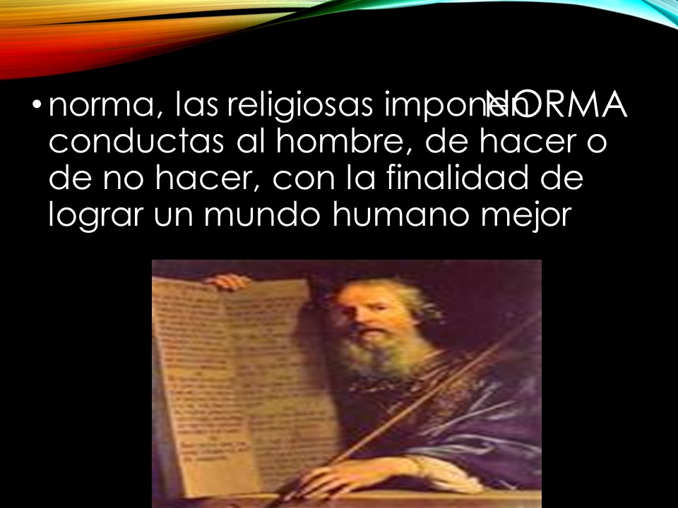ETICA: LAS NORMAS RELIGIOSAS