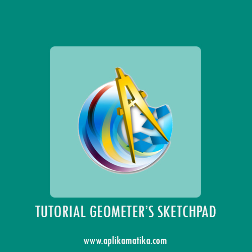 Tutorial Geometer's Sketchpad - AplikaMatika : Mathematics with Technology