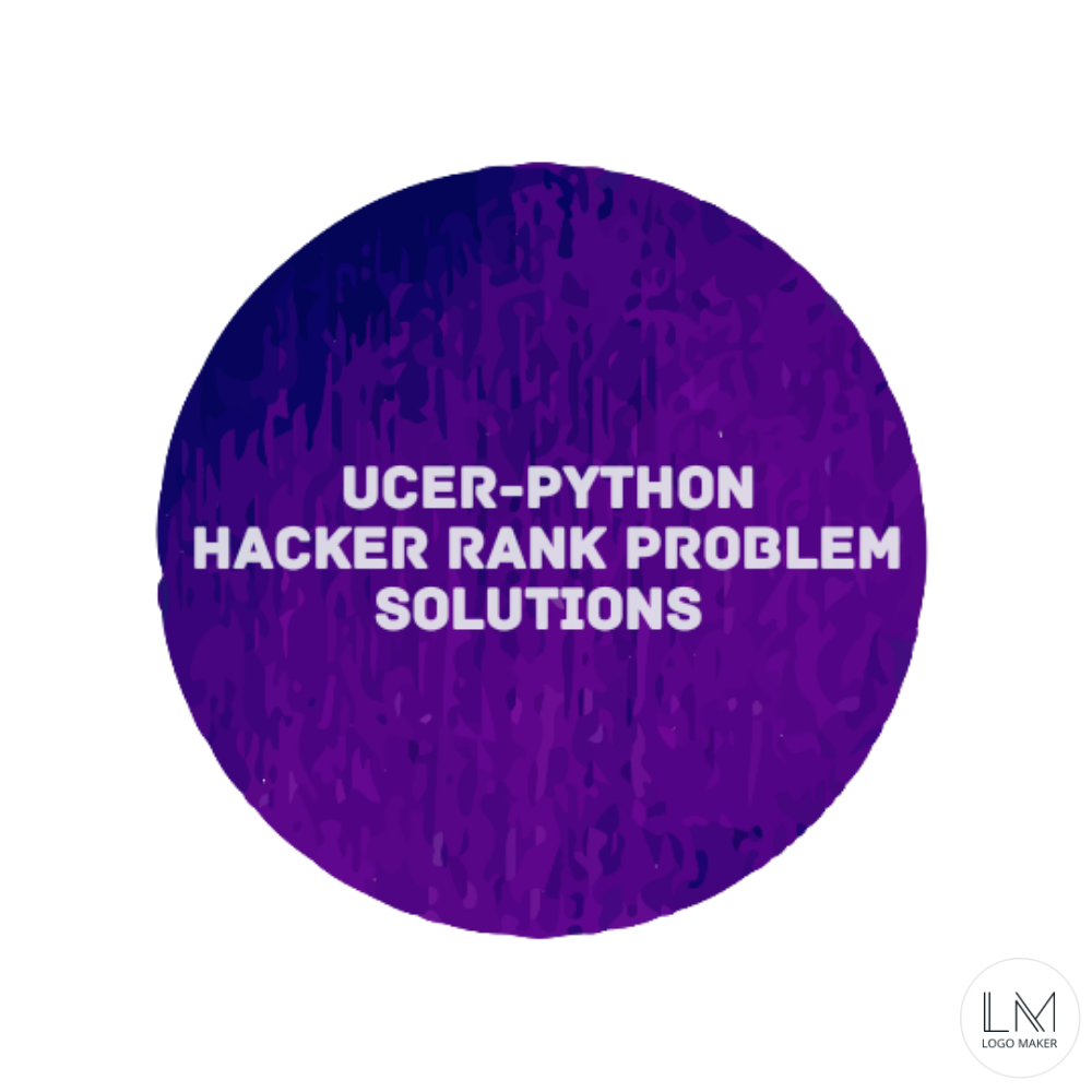 Hacker-Rank Problem Solution (UCER-PYTHON) - Geeky Programmer
