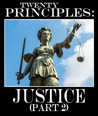 Baby Steps: 20 Principles: Justice (part 2)