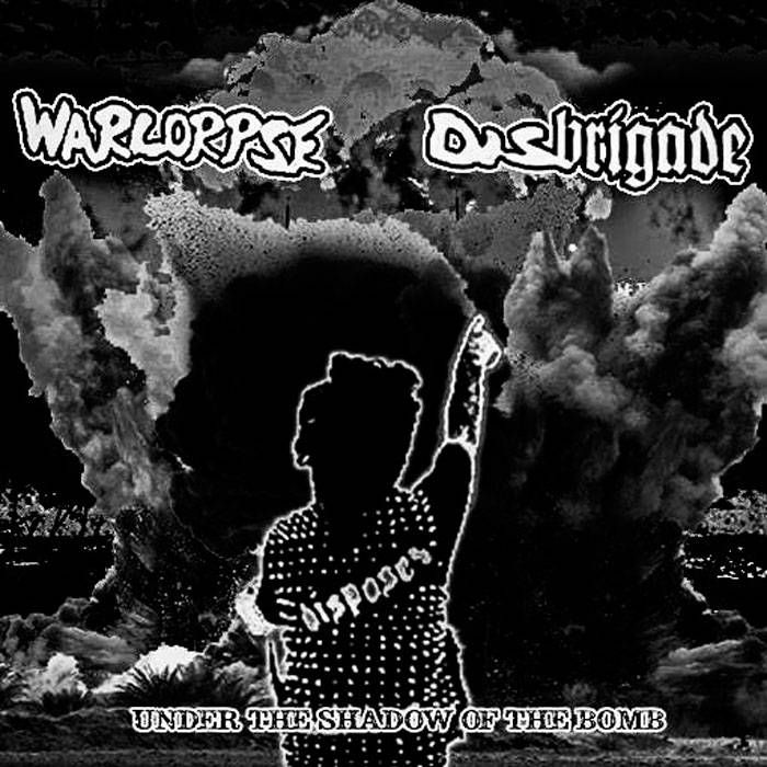 Rock Del Mundo Entero: DISBRIGADE & WARCORPSE - Under The Shadow of the Bomb (2015)