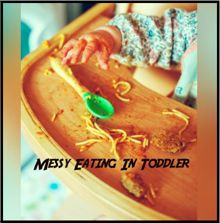 Messy Eating In Toddler: Why Is Messy Eating Important For Toddlers ...