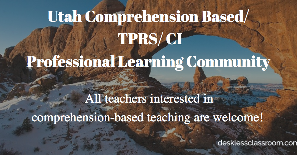 The Deskless Classroom: Utah Comprehension Based TPRS/CI Professional ...