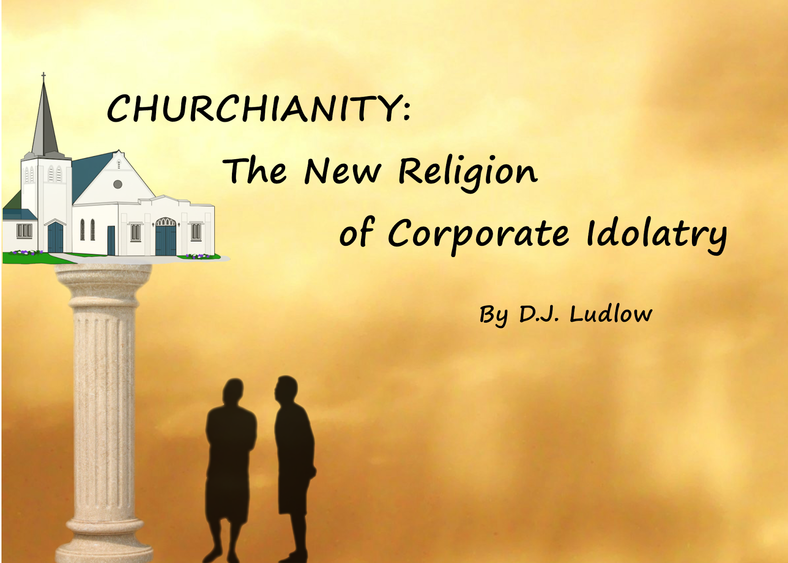 Views From An Island Place: CHURCHIANITY: The New Religion of Corporate ...