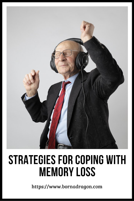 Strategies For Coping With Memory Loss ~ Born a Dragon, Raised a Tiger