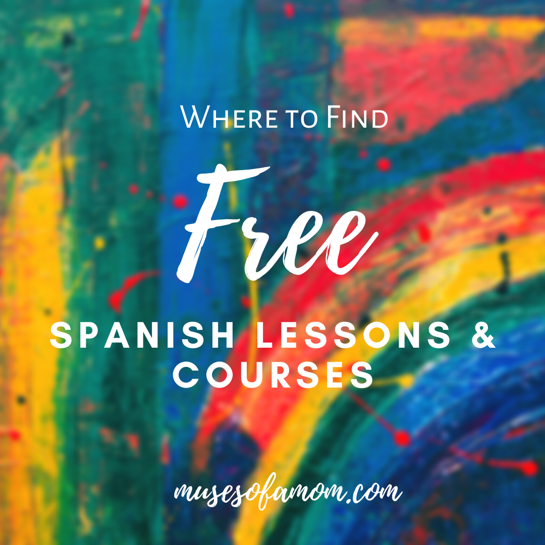 Where to Find Free Spanish Lessons & Courses - Muses of a Mom