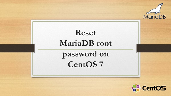How To Reset Mariadb Root Password On Centos 7 Centlinux