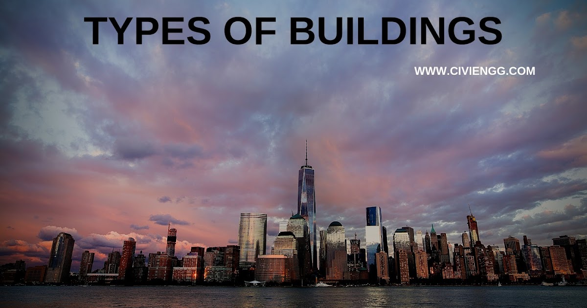 TYPES OF BUILDINGS - CIVIL ENGINEER