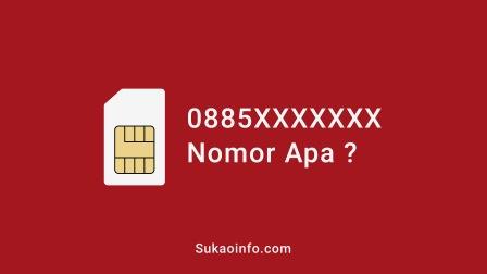 Awalan 0885 Nomor Operator Kartu Apa Ya? - SukaoInfo