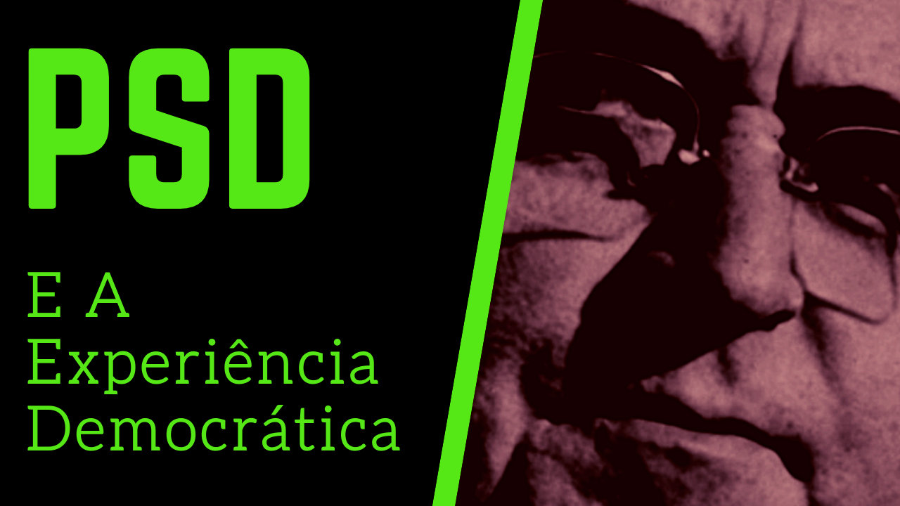 Democracia Populista - PSD - Partido Social Democrático.