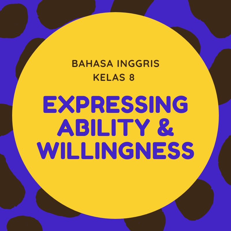 Bahasa Inggris Kelas 8 - "Expresing Ability and Willingness" ~ EduPrims
