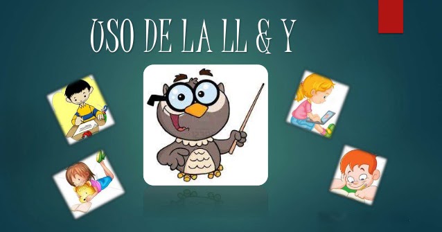 Ortografía para las letras LL e Y C7