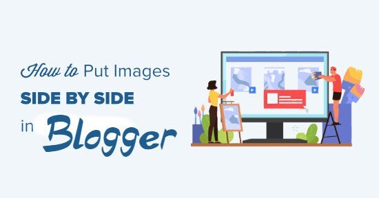 How to Put Images Side by Side in Blogger (Easily) - BlogPrince