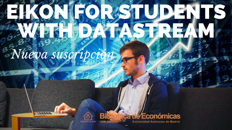 Nueva suscripción: Eikon for students with Datastream ~ CanalBiblos ...