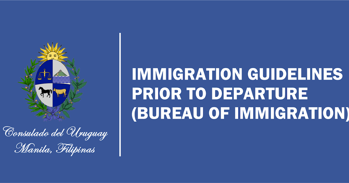 IMMIGRATION GUIDELINES - PRIOR TO DEPARTURE