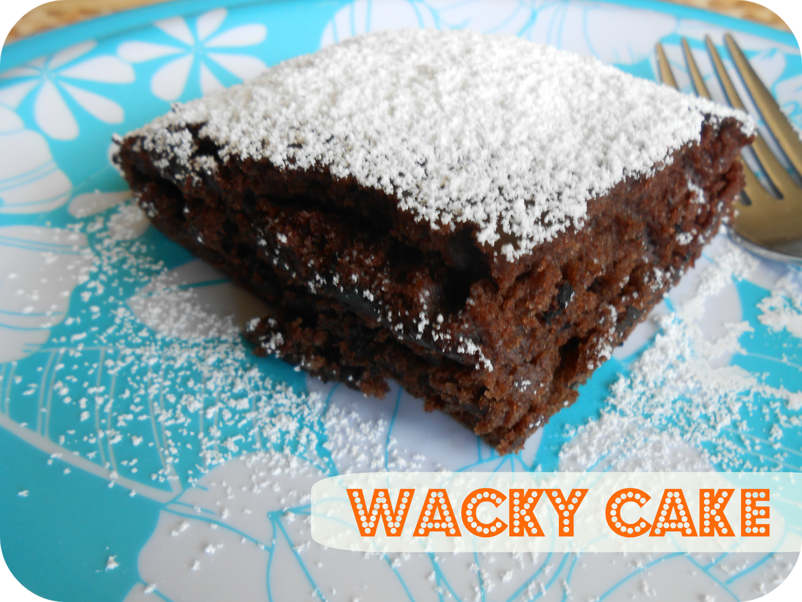 The Better Baker: WaCkY Cake (no eggs, butter, milk or mixer)