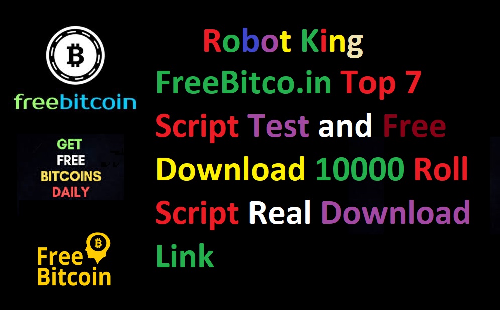 Robot King: FreeBitco Top 7 Script Test and Free Download 10000 Roll ...