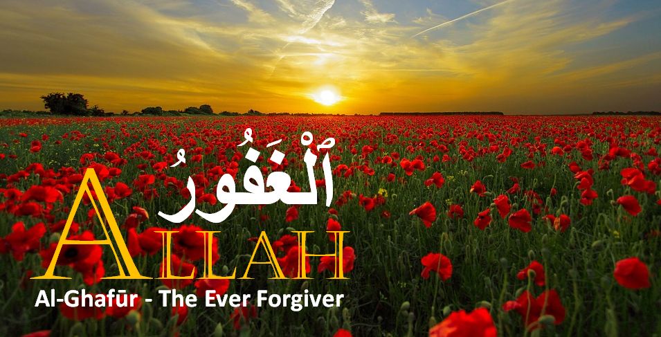 99 Attributes of Allah: Al-Ghafūr - The Ever Forgiver