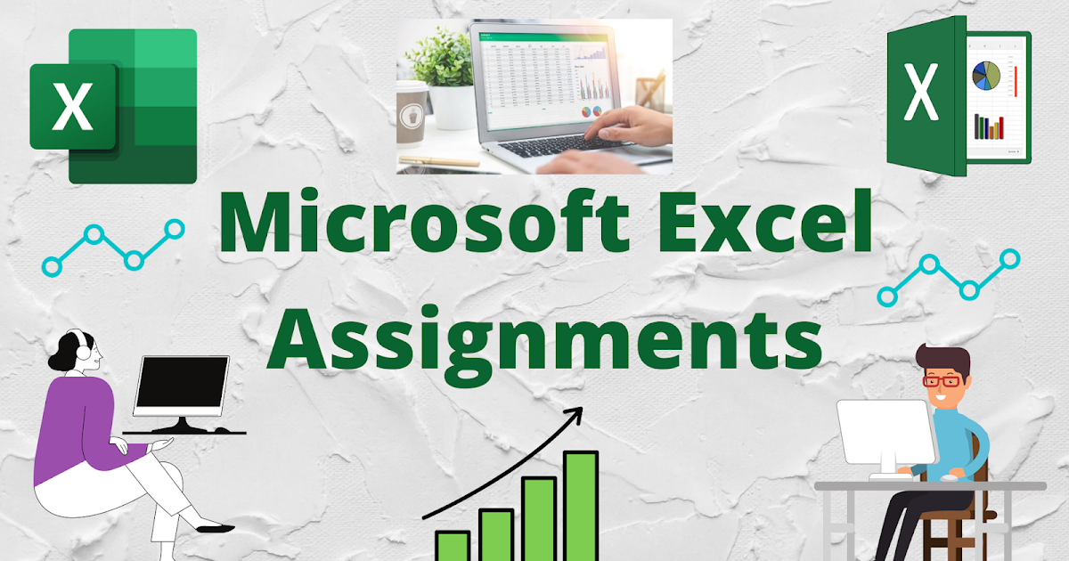 Microsoft Excel: Microsoft Excel Assignments