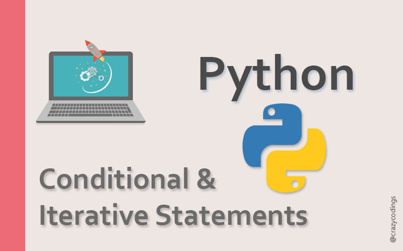 Python: Conditional and Iterative statements - Crazy Coding Hub Python: Conditional and Iterative statements - Crazy Coding Hub
