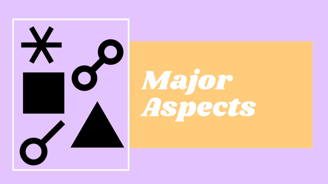 Major Aspects in Astrology - Mercurial Musings