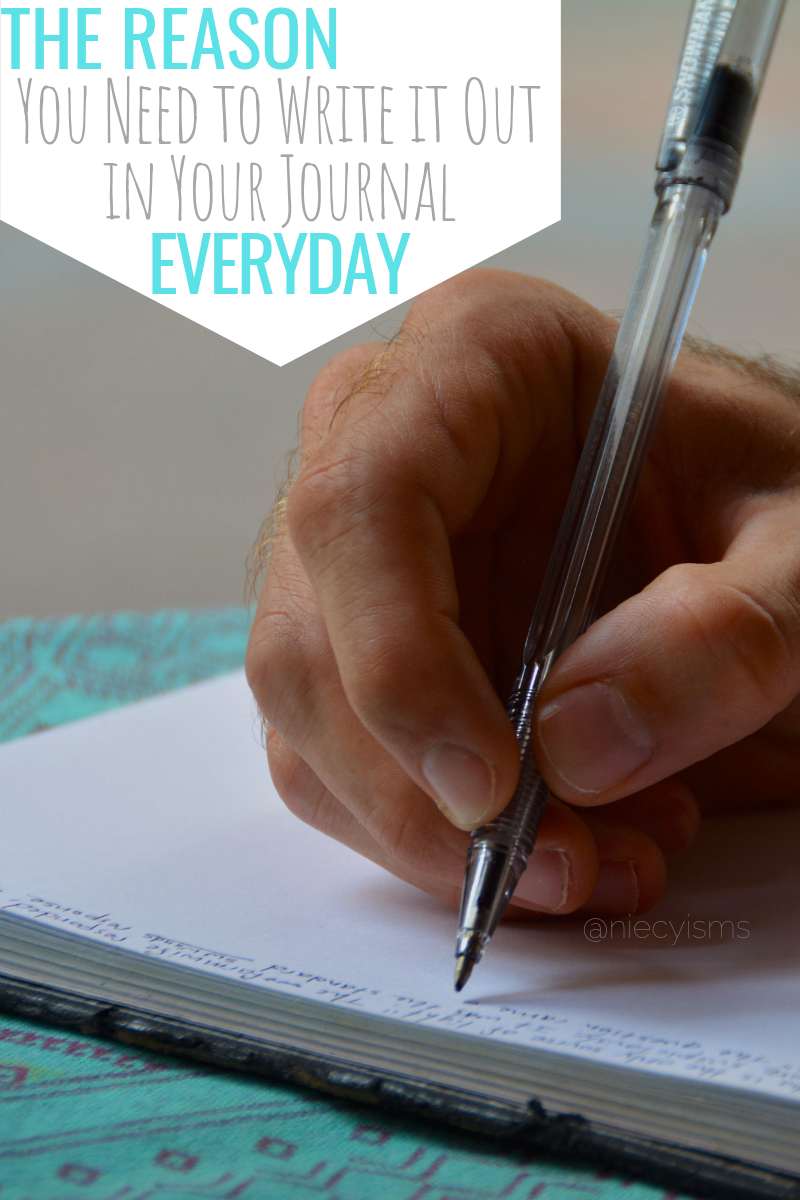 The Reason You Need to Write it Out in Your Journal Every Day