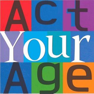 Anywho...: Act Your Age