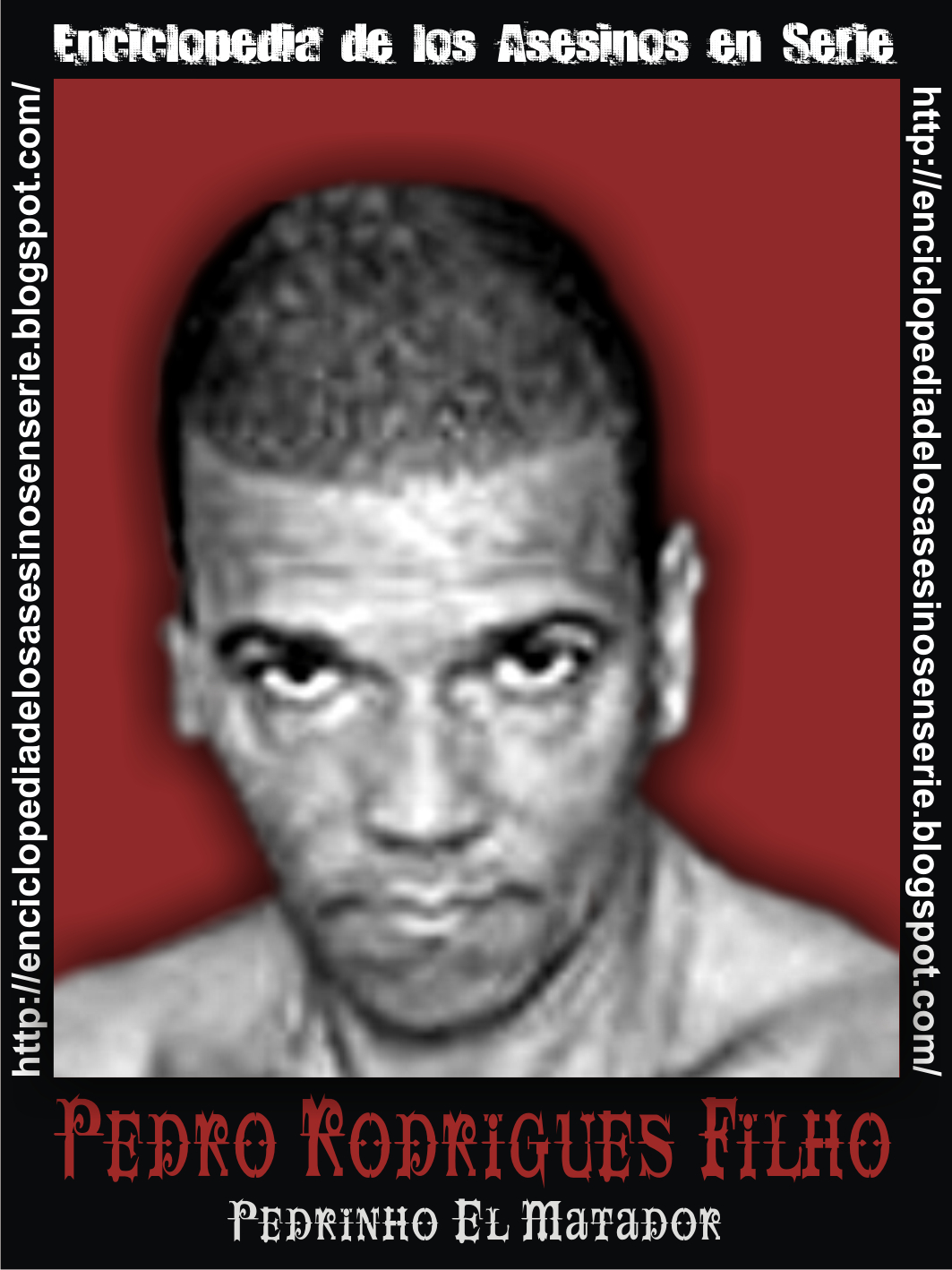 Enciclopedia de los Asesinos en Serie: PEDRO RODRIGUES FILHO "PEDRINHO ...