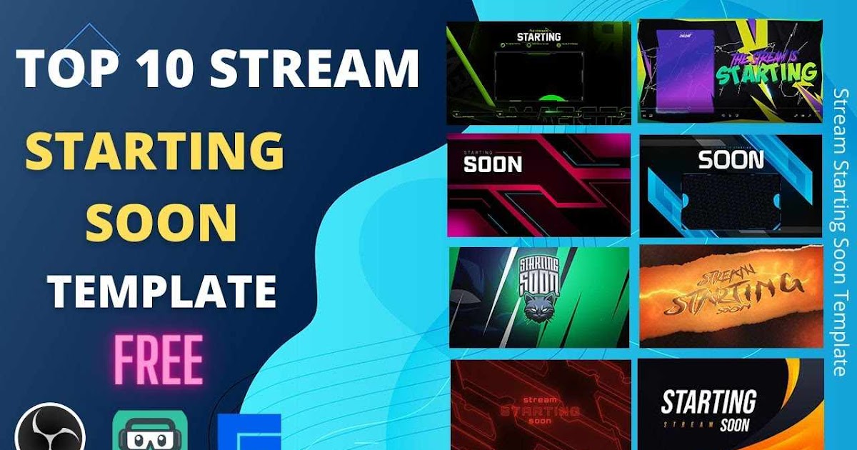 TOP 10 STREAM STARTING SOON TEMPLATES FREE FOR OBS STUDIO, STREAMLABS 2021