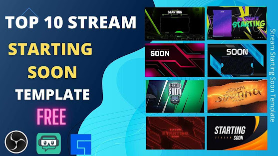 TOP 10 STREAM STARTING SOON TEMPLATES FREE FOR OBS STUDIO, STREAMLABS 2021