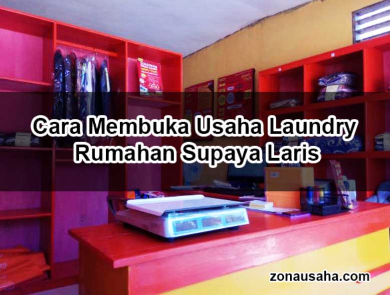 Cara Membuka Usaha Laundry Rumahan Supaya Laris - Zona Usaha