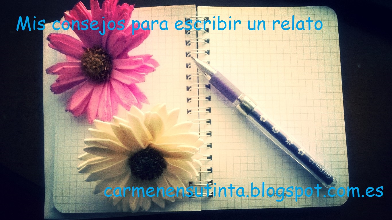 Carmen en su tinta: Mis consejos para escribir un relato