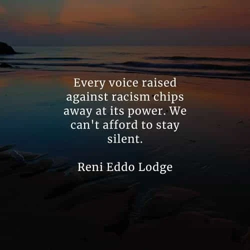 42 Racism quotes that'll help you realize the right thing