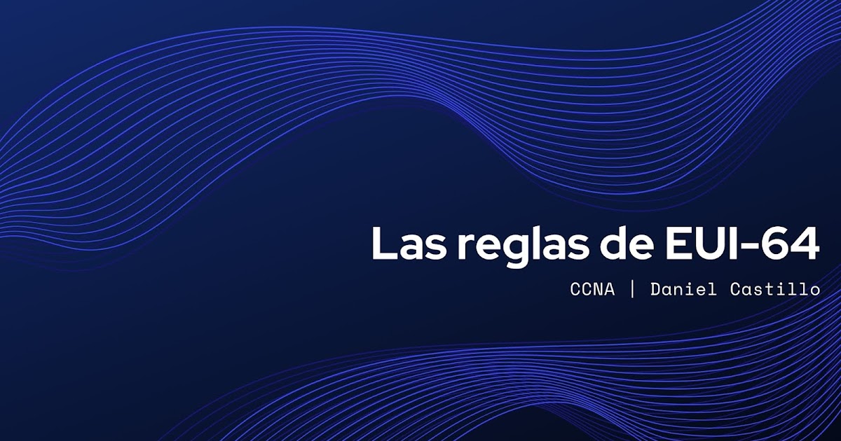 Las reglas de EUI-64 Las reglas de EUI-64