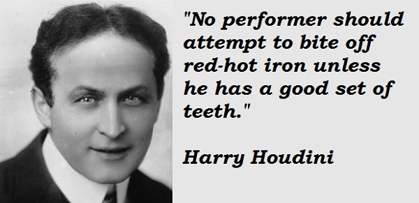 Harry Houdini Quotes: #22 Harry Houdini Quotes