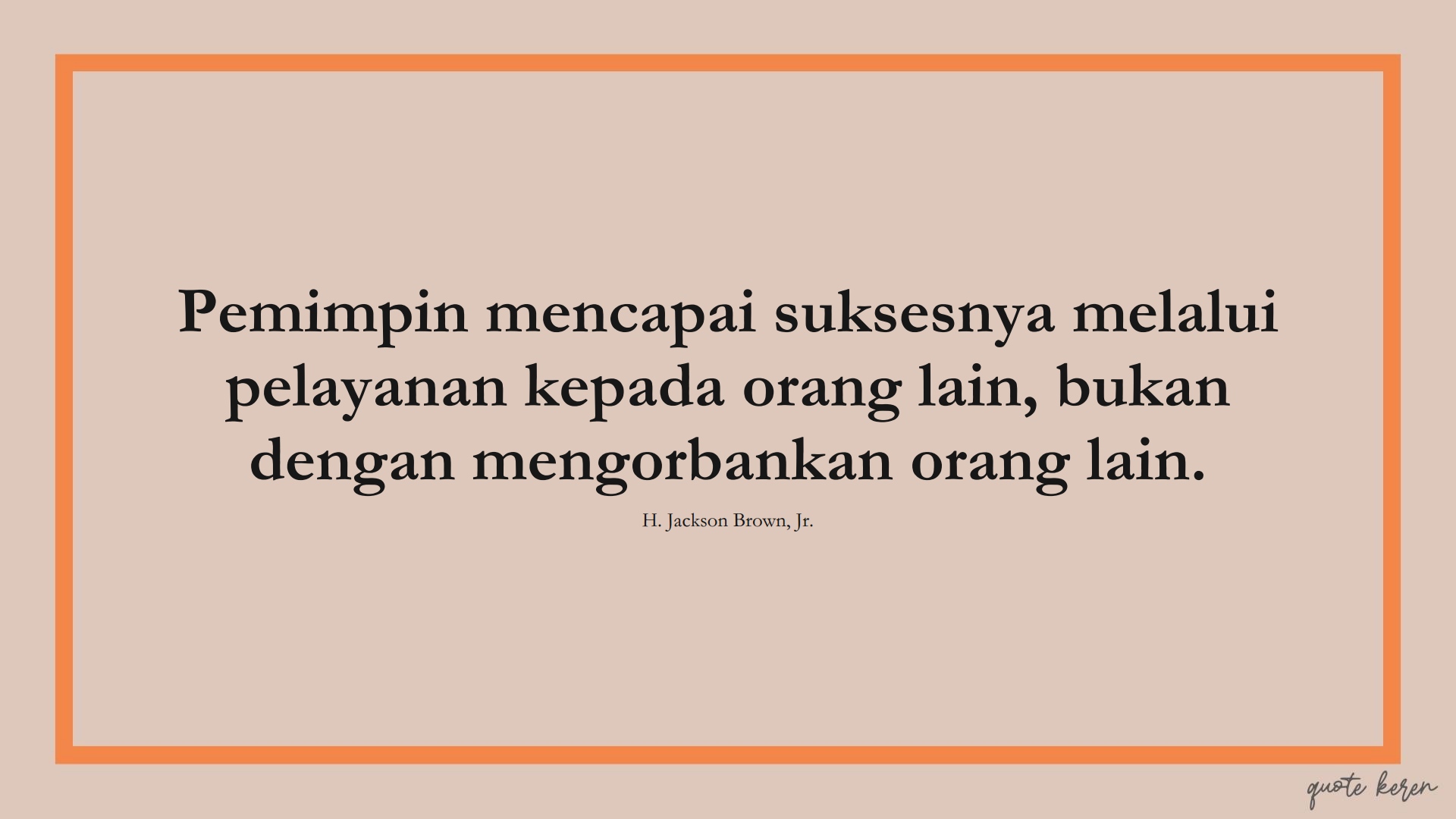 √ 30 Quote Keren Dari Pemimpin Yang Menginspirasi - Quote Keren