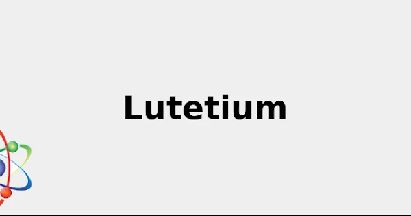 Chemical Symbol Lu (+ Cool facts: Color, Uses and more...) 2022